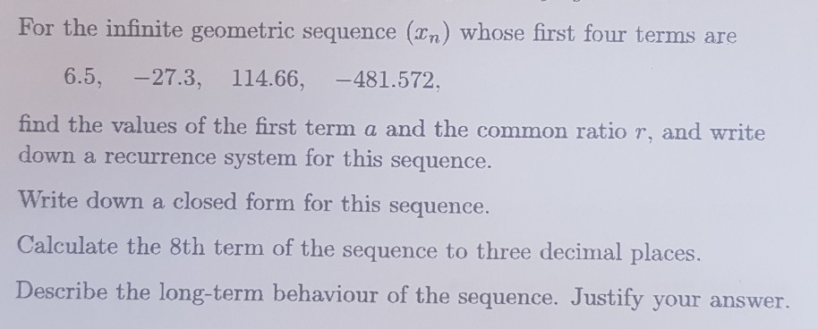 Solved For the infinite geometric sequence (rn) whose first | Chegg.com