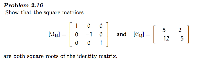 Solved Problem 2.16 Show that the square matrices and | Chegg.com