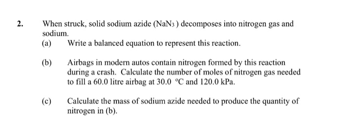 Solved When struck, solid sodium azide (NaN_3) decomposes | Chegg.com