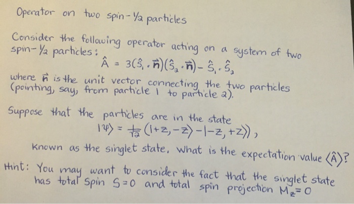 Solved Operator on two spin-1/2 particles consider the | Chegg.com