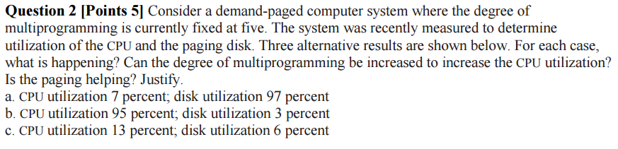 Solved Consider a demand-paged computer system where the | Chegg.com