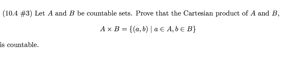 Solved (10.4 #3) Let A and B be countable sets. Prove that | Chegg.com
