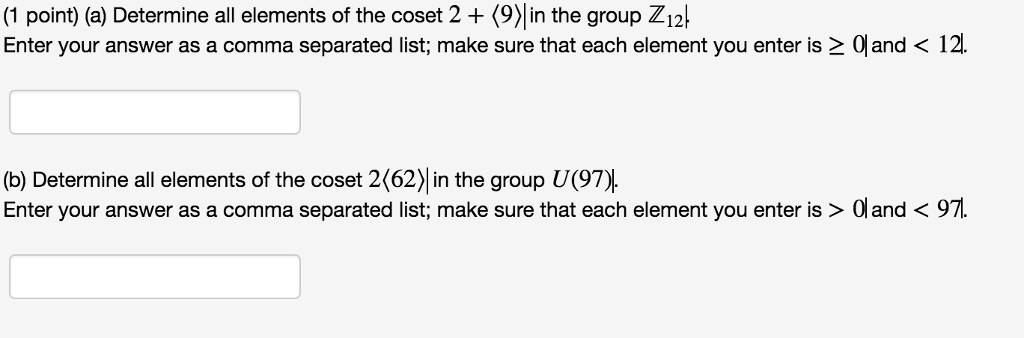 Solved (1 point) (a) Determine all elements of the coset 2 + | Chegg.com