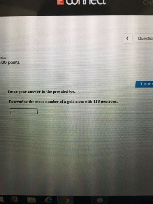 Solved Determine the mass number of a gold atom with 118 | Chegg.com