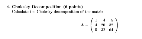 Solved Calculate the Cholesky decomposition of the matrix A | Chegg.com