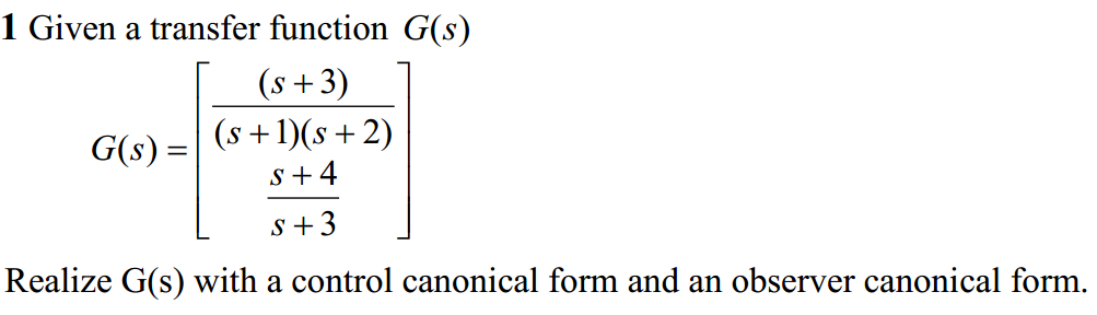 Solved 1 Given a transfer function G(s) (s +3) G(s) = | (s + | Chegg.com