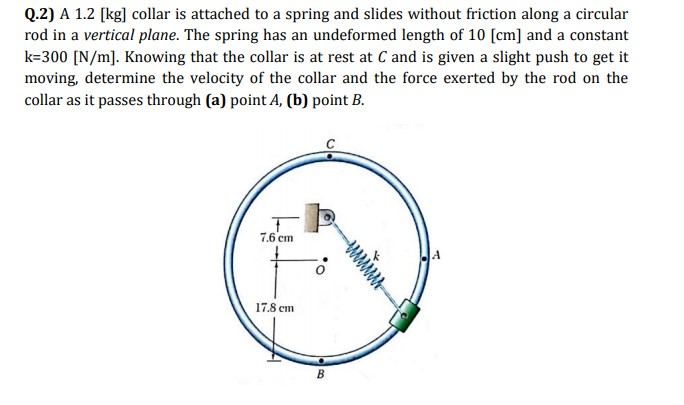 Solved Q.2) A 1.2 [kg] collar is attached to a spring and | Chegg.com