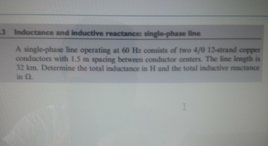Solved Inductance and inductive reactance: single-phase line | Chegg.com