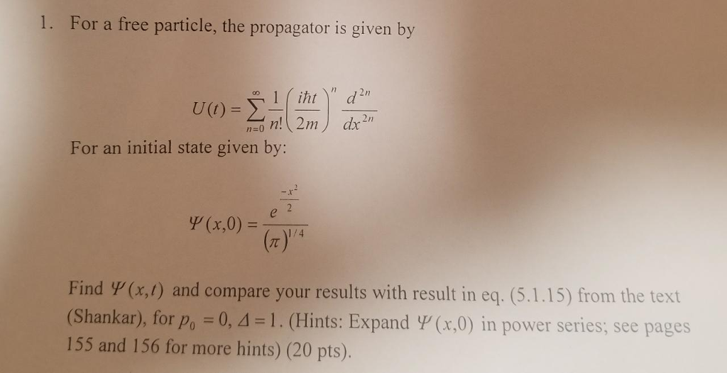 1. For a free particle, the propagator is given by | Chegg.com