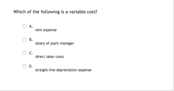 Solved Which of the following is a variable cost? A. rent | Chegg.com