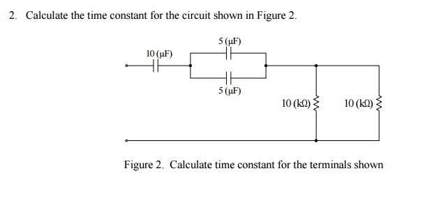 Solved Calculate the time constant for the circuit shown in | Chegg.com