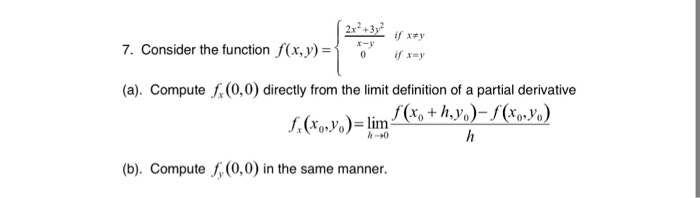 Solved 7. Consider the function f(x, y)= {2x^2 +3y^2/x-y if | Chegg.com