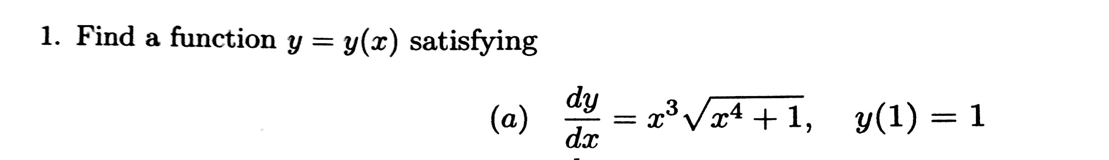 Solved Find a function y = y(x) satisfying dy / dx = x3 x4 | Chegg.com