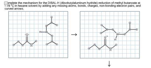 Solved mplete the mechanism for the DIBAL-H | Chegg.com