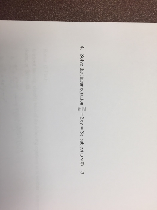 Solved Solve the linear equation dy/dx + 2xy = 3x subject to | Chegg.com
