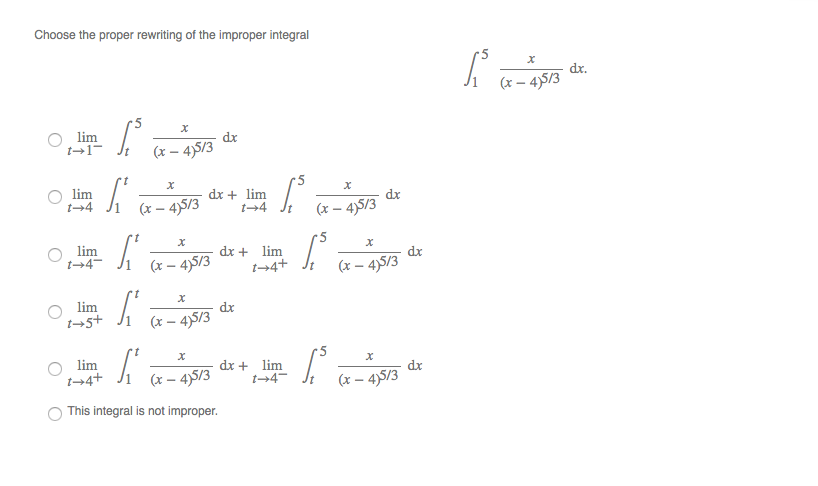 Solved Choose the proper rewriting of the improper integral | Chegg.com