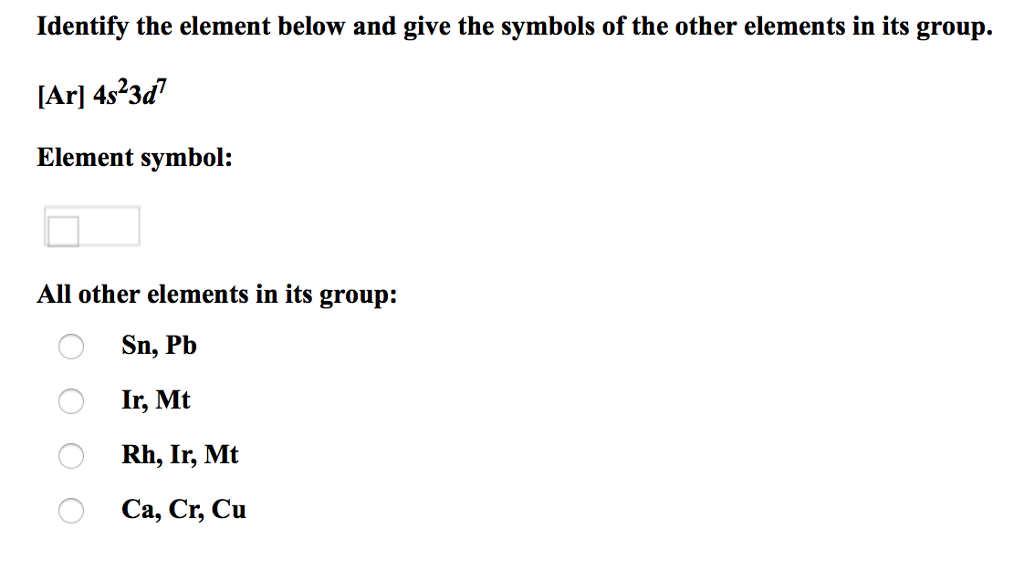 Solved Identify the element below and give the symbols of | Chegg.com