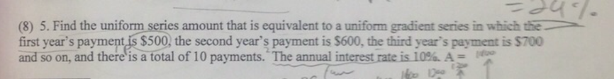 Solved (8) 5. Find the uniform series amount that is | Chegg.com