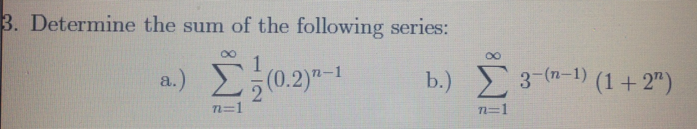 Solved Determine the sum of the following series: n = 1 | Chegg.com