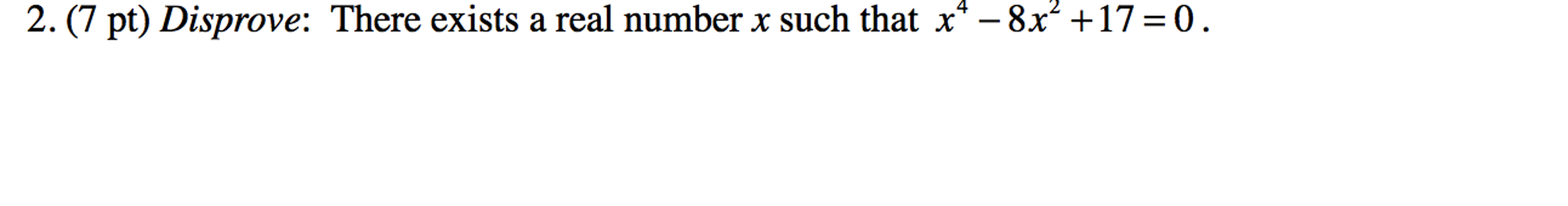 Solved Disprove: There exists a real number x such that x^4 | Chegg.com