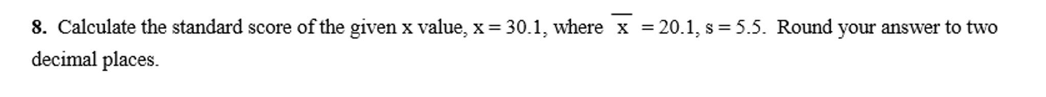 Solved Calculate the standard score of the given x value, x | Chegg.com