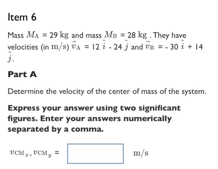 Solved Item 6 Mass MA = 29 kg and mass MB =28 kg. They have | Chegg.com