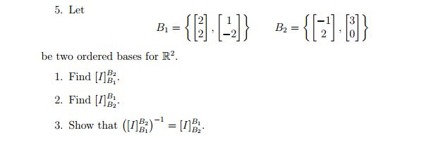 Let B1 = {[2 2], [1 -2]} B2 = {[-1 2], [3 0]} be | Chegg.com