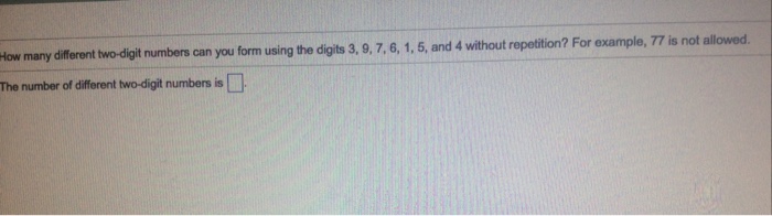 Solved How many different two-digit numbers can you form | Chegg.com