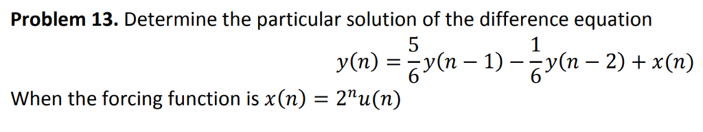 Solved Problem 13. Determine the particular solution of the | Chegg.com