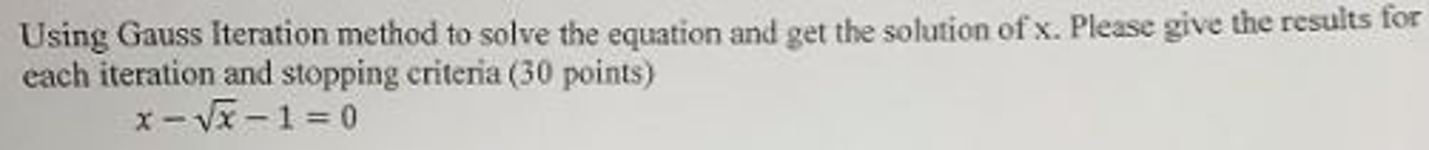 Solved Using Gauss Iteration method to solve the equation | Chegg.com