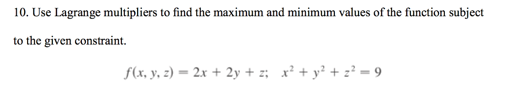 Solved Use Lagrange multipliers to find the maximum and | Chegg.com