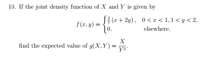 Solved If the joint density function of X and Y is given by | Chegg.com