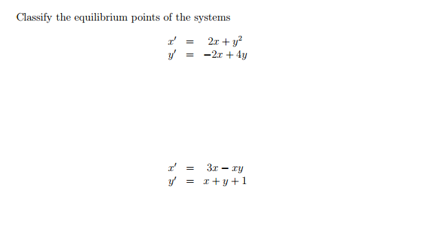 Solved Classify the equilibrium points of the systems x' = | Chegg.com
