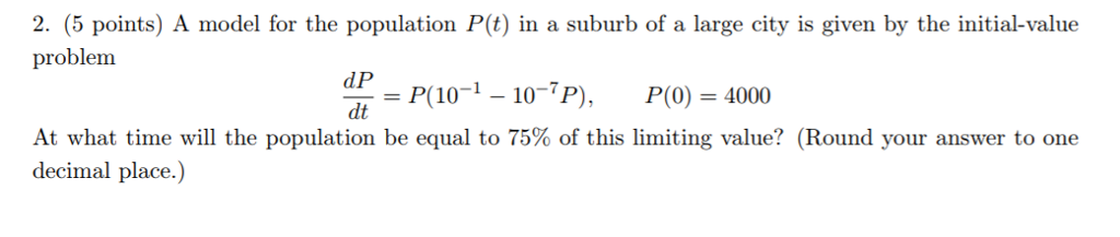 Solved 2. (5 points) A model for the population P(t) in a | Chegg.com
