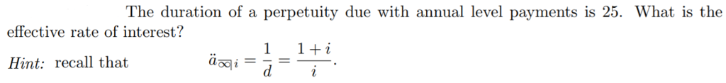 Solved The duration of a perpetuity due with annual level | Chegg.com