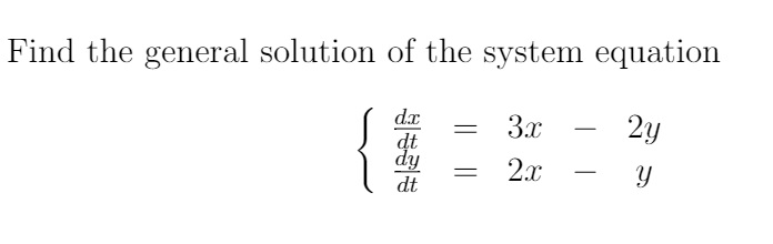 Solved Find the general solution of the system equation | Chegg.com