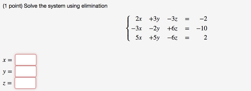 Solved (1 point) Solve the system using elimination 2x +3y | Chegg.com
