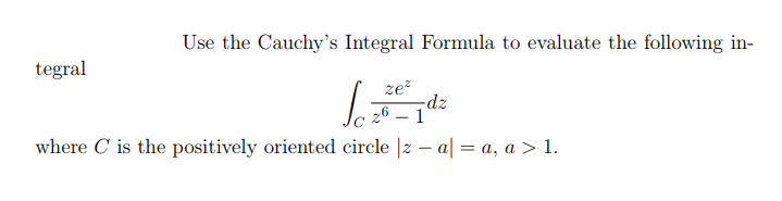Solved Use the Cauchy's Integral Formula to evaluate the | Chegg.com