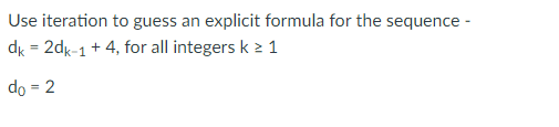 Solved Use iteration to guess an explicit formula for the | Chegg.com