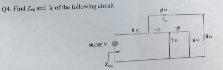 Solved Q4. Find Zeq and lo of the following circuit 8 2 4Ω | Chegg.com