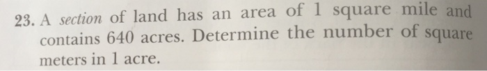 Solved A section of land has an area of 1 square mile and | Chegg.com