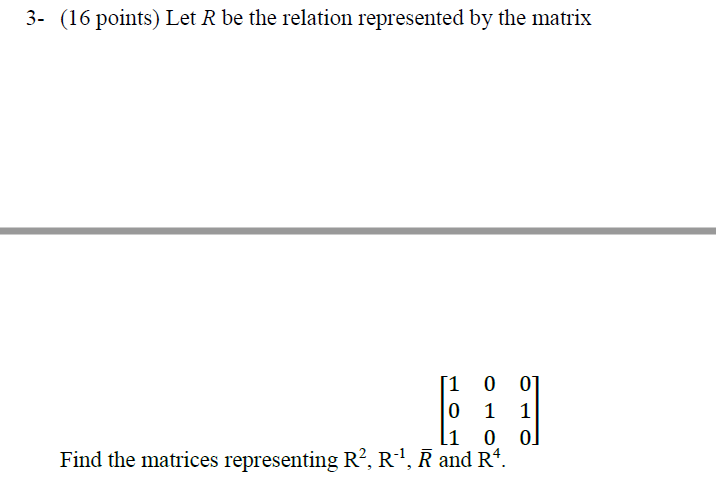 Solved Let R be the relation represented by the matrix [1 0 | Chegg.com