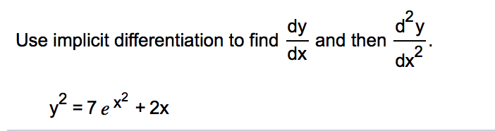 Solved Use implicit differentiation to find dy/dx and then | Chegg.com