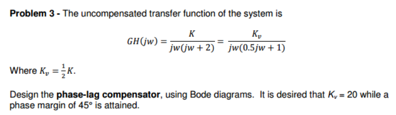 Solved The uncompensated transfer function of the system is | Chegg.com