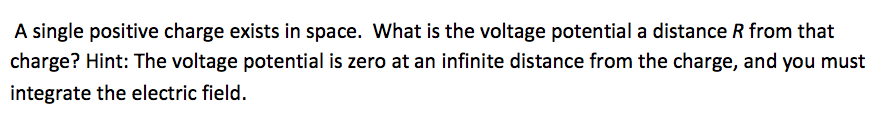 Solved A single positive charge exists in space. What is the | Chegg.com