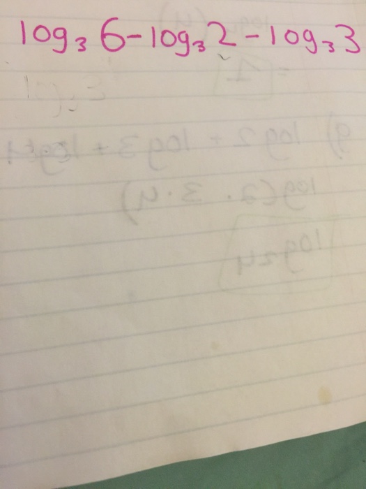 Solved log_3 6 - log_3 2 - log_3 3 | Chegg.com