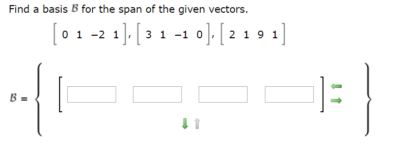 Solved Find a basis B for the span of the given vectors. 0 1 | Chegg.com