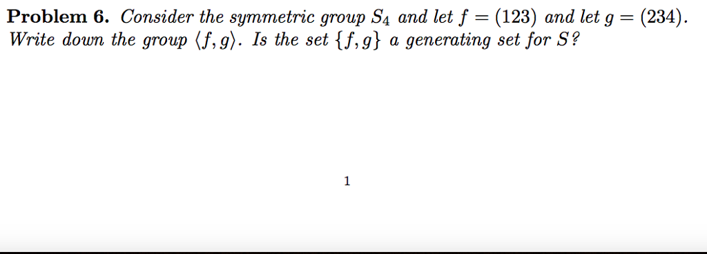 Solved Problem 6. Consider the symmetric group S4 and let f | Chegg.com