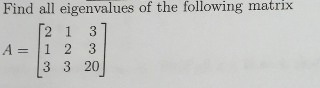 Solved Find all eigenvalues of the following matrix A = [2 1 | Chegg.com