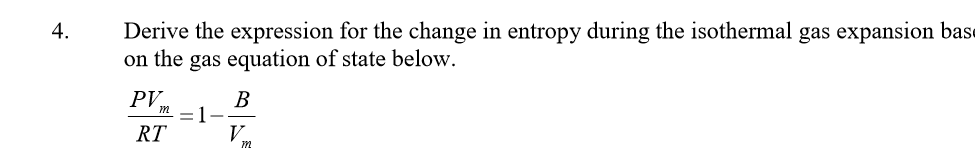 Solved Derive the expression for the change in entropy | Chegg.com